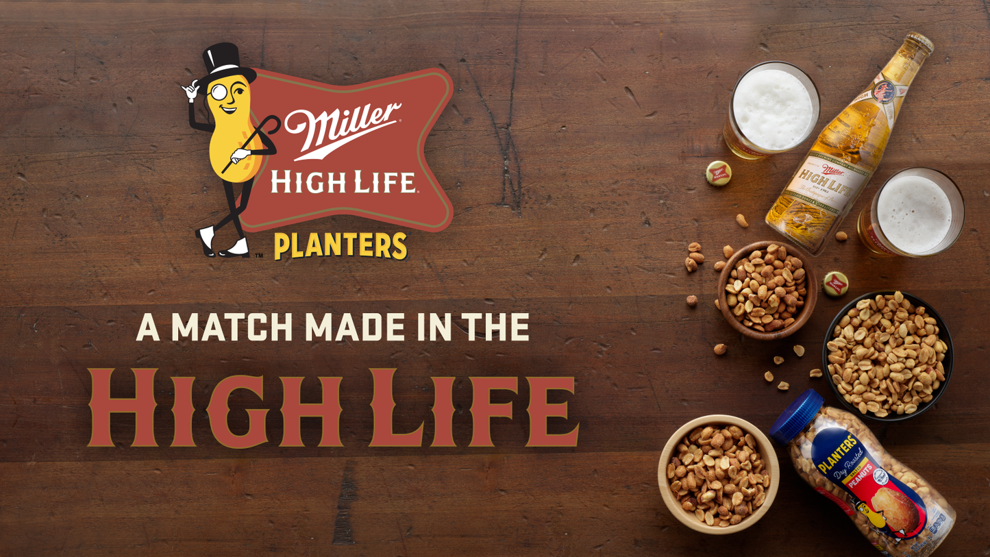 Miller High Life and Planters are "A Match Made in the High Life"